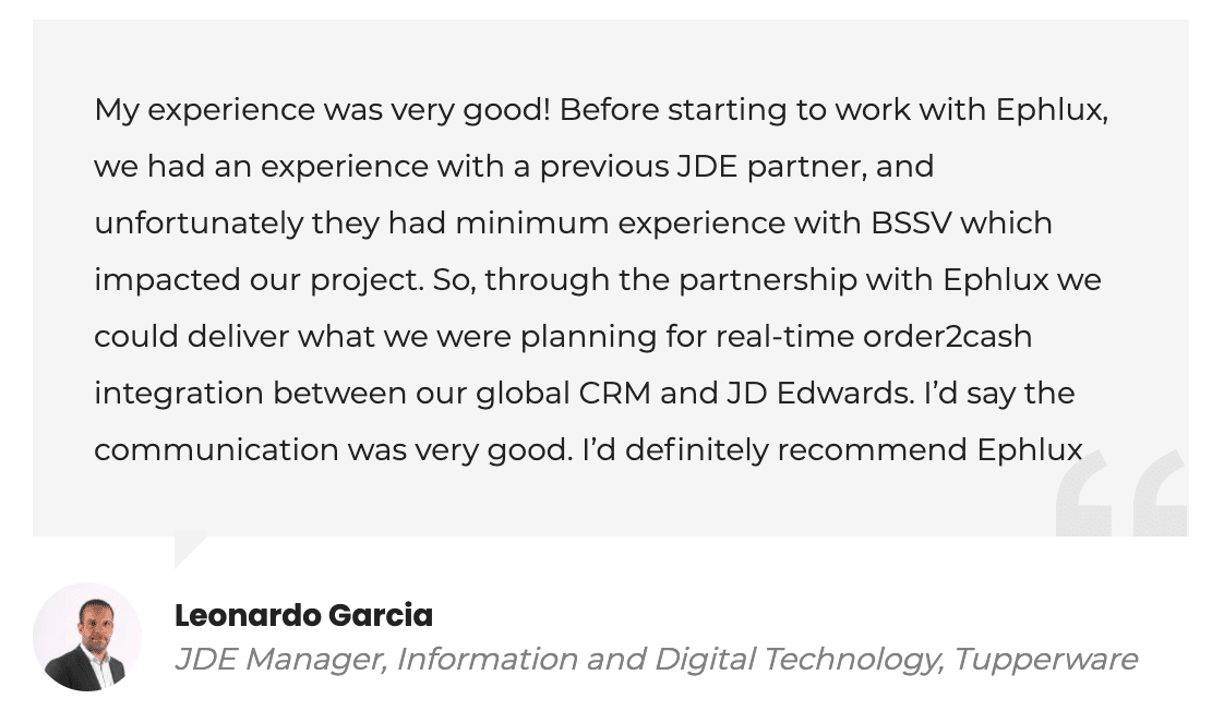 Tupperware – Global Integration of CRM with JD Edwards using BSSVs for Order 2 Cash – Ephlux