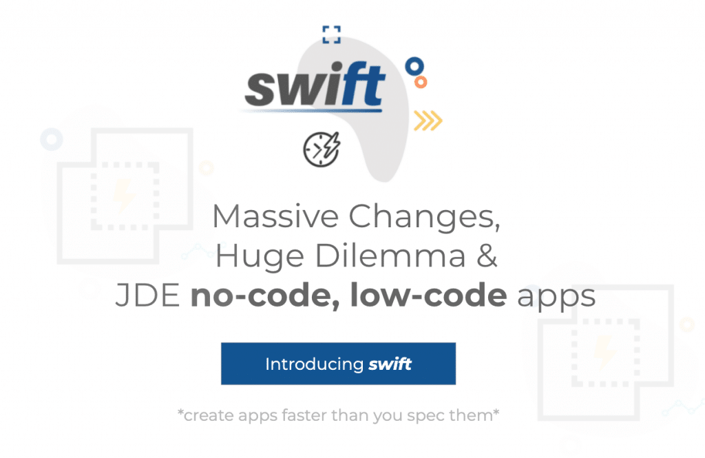 Massive changes, huge dilemma and JDE low-code, no-code app automation – Ephlux